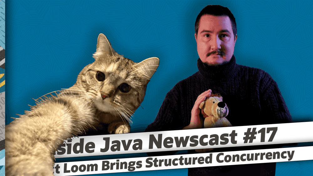 Project Loom Brings Structured Concurrency - Inside Java Newscast #17 ...