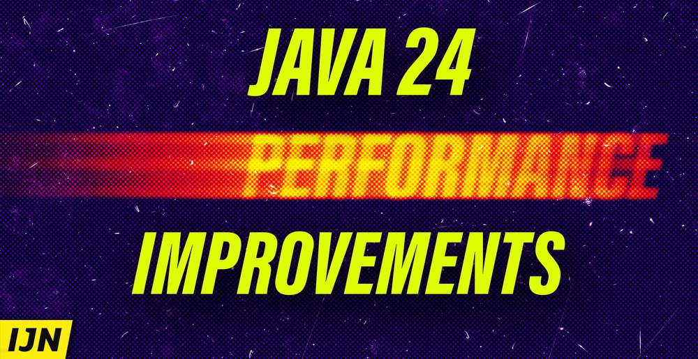 Java 24 Performance Improvements & Deprecations - Inside Java Newscast ...